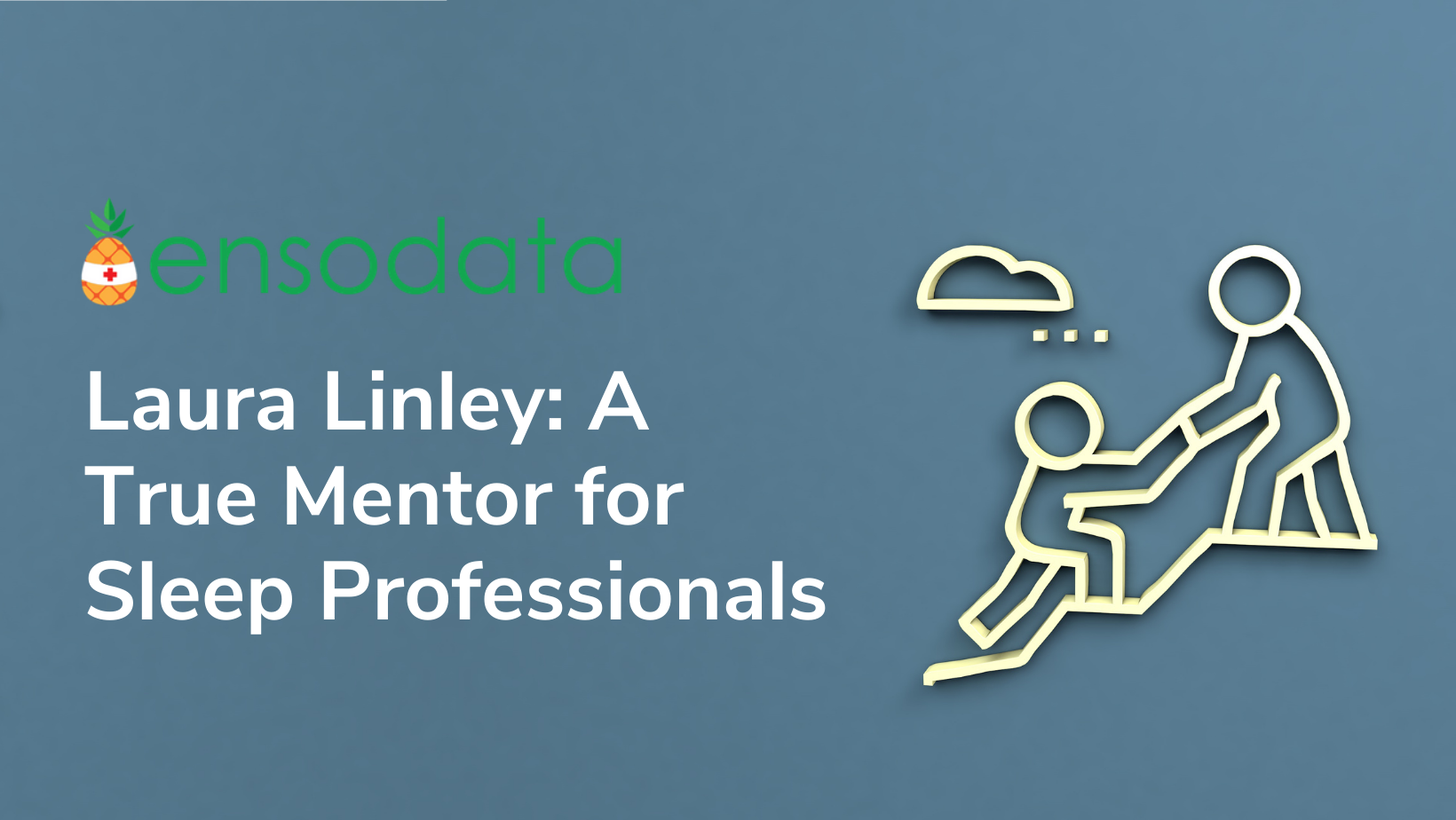 EnsoData presents: Leaving a Stamp as a Sleep Mentor