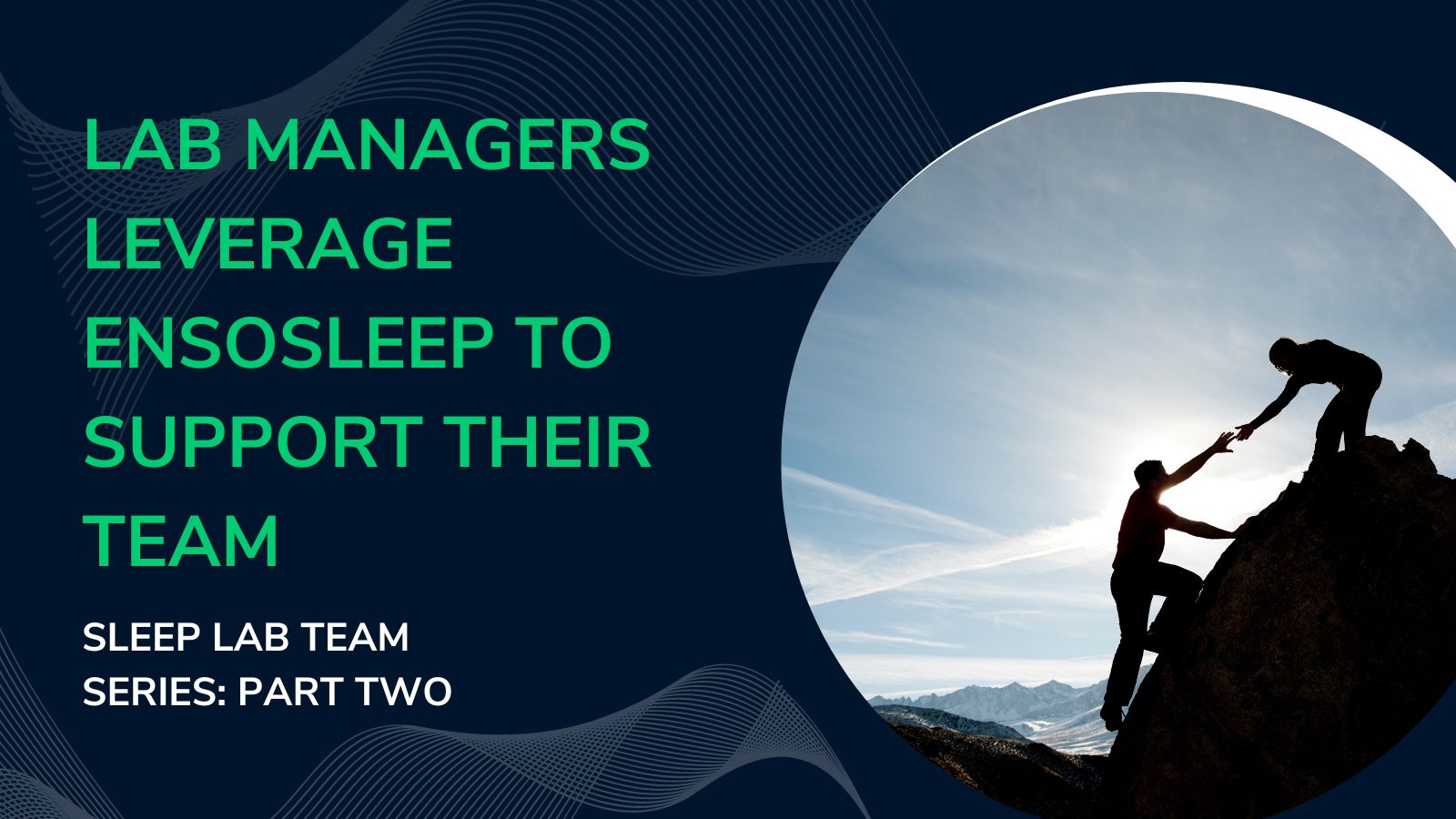 Lab Managers Leverage EnsoSleep to Support their Team - EnsoData