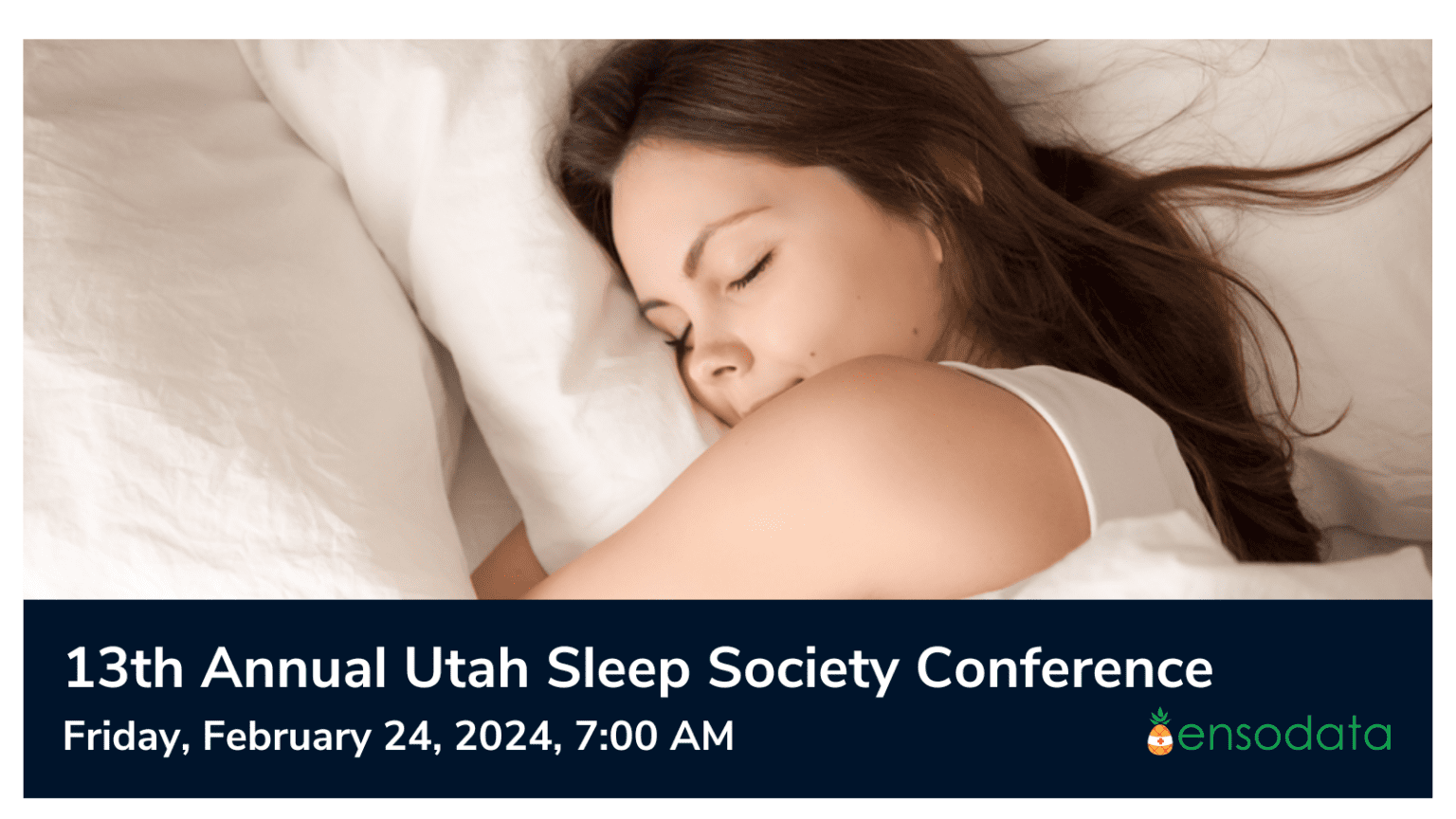 13th Annual Utah Sleep Society Conference - EnsoData