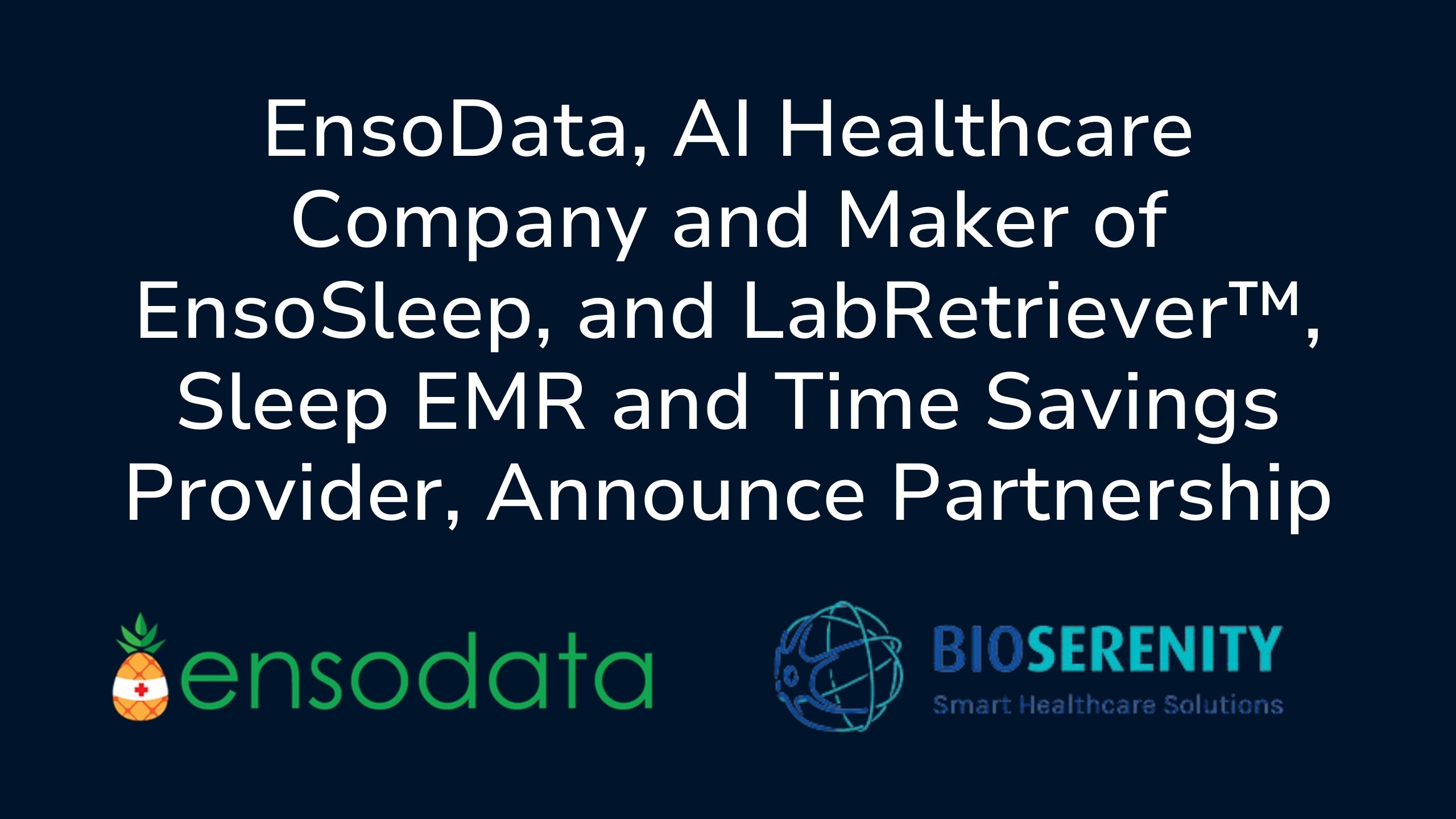 EnsoData, AI Healthcare Company and Maker of EnsoSleep, and ...