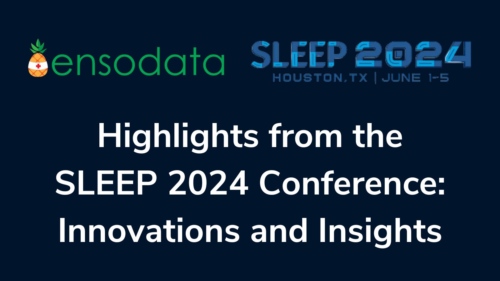 Highlights from the SLEEP 2024 Conference: Innovations and Insights ...