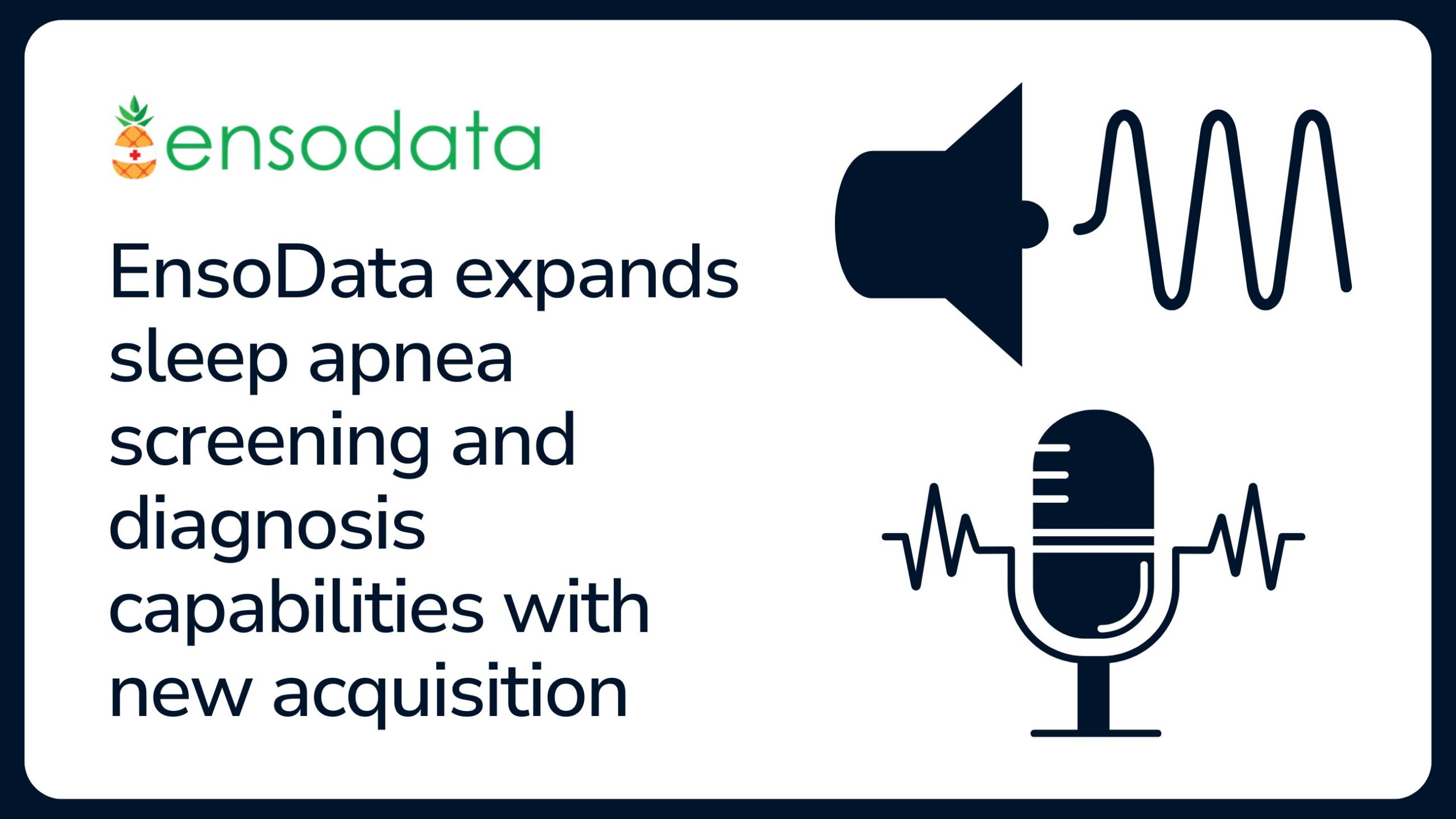 EnsoData expands sleep apnea screening and diagnosis capabilities with new acquisition - EnsoData